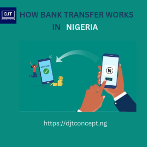 HOW INTERBANK TRANSFERS WORK IN NIGERIA - DJT BUSINESS